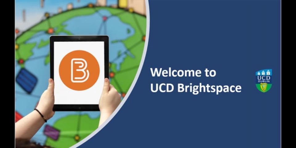 UCD Brightspace Introduction sd1 | media.heanet.ie